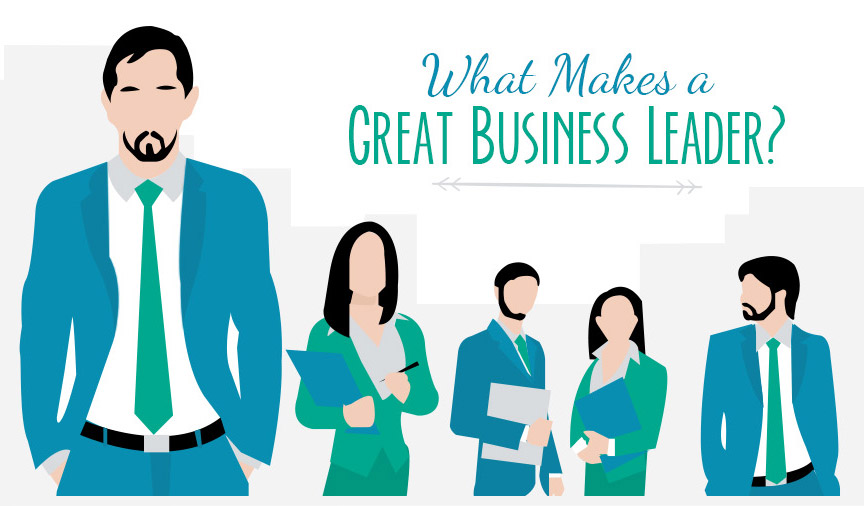 What Makes a Great Business Leader?: An Infographic